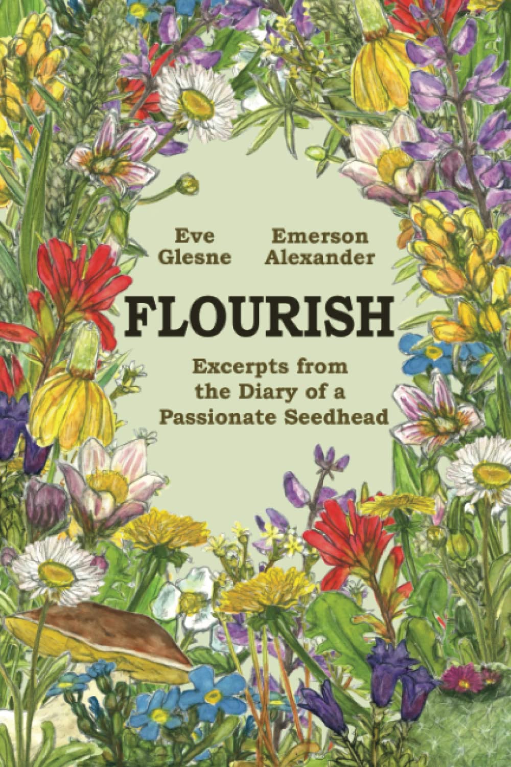 FLOURISH: Excerpts from the Diary of a Passionate Seedhead by Eve ...
