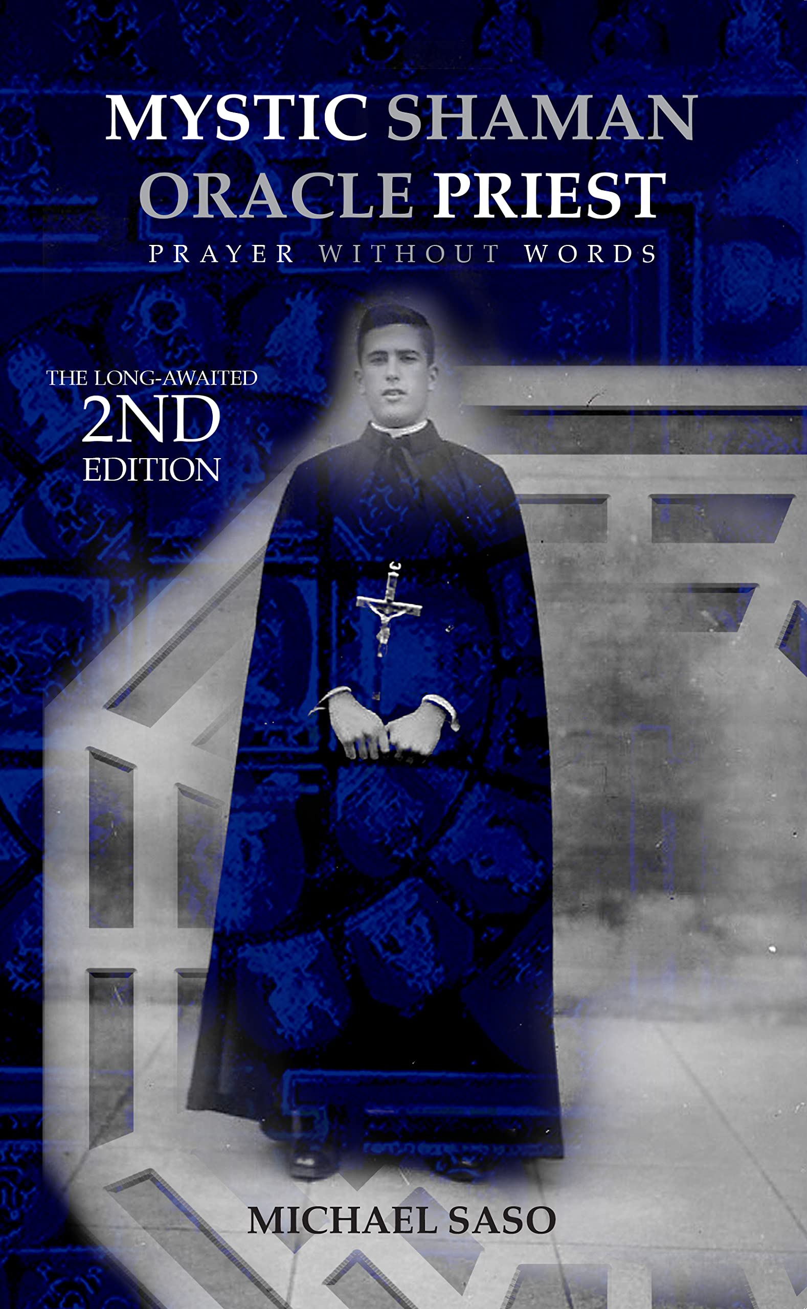 Mystic, Shaman, Oracle, Priest 2nd Edition by Michael Saso | Goodreads