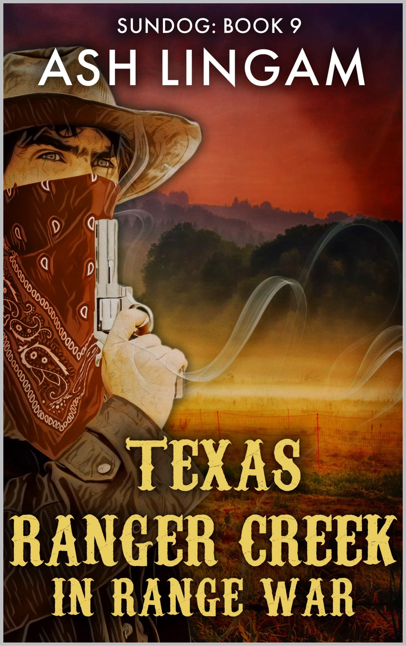 Texas Ranger Creek In Range War: A Western Adventure by Ash Lingam ...