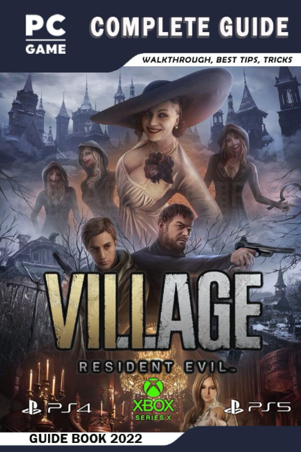Resident Evil Village Complete Guide: Latest Guide 2022 by Peter Davies ...