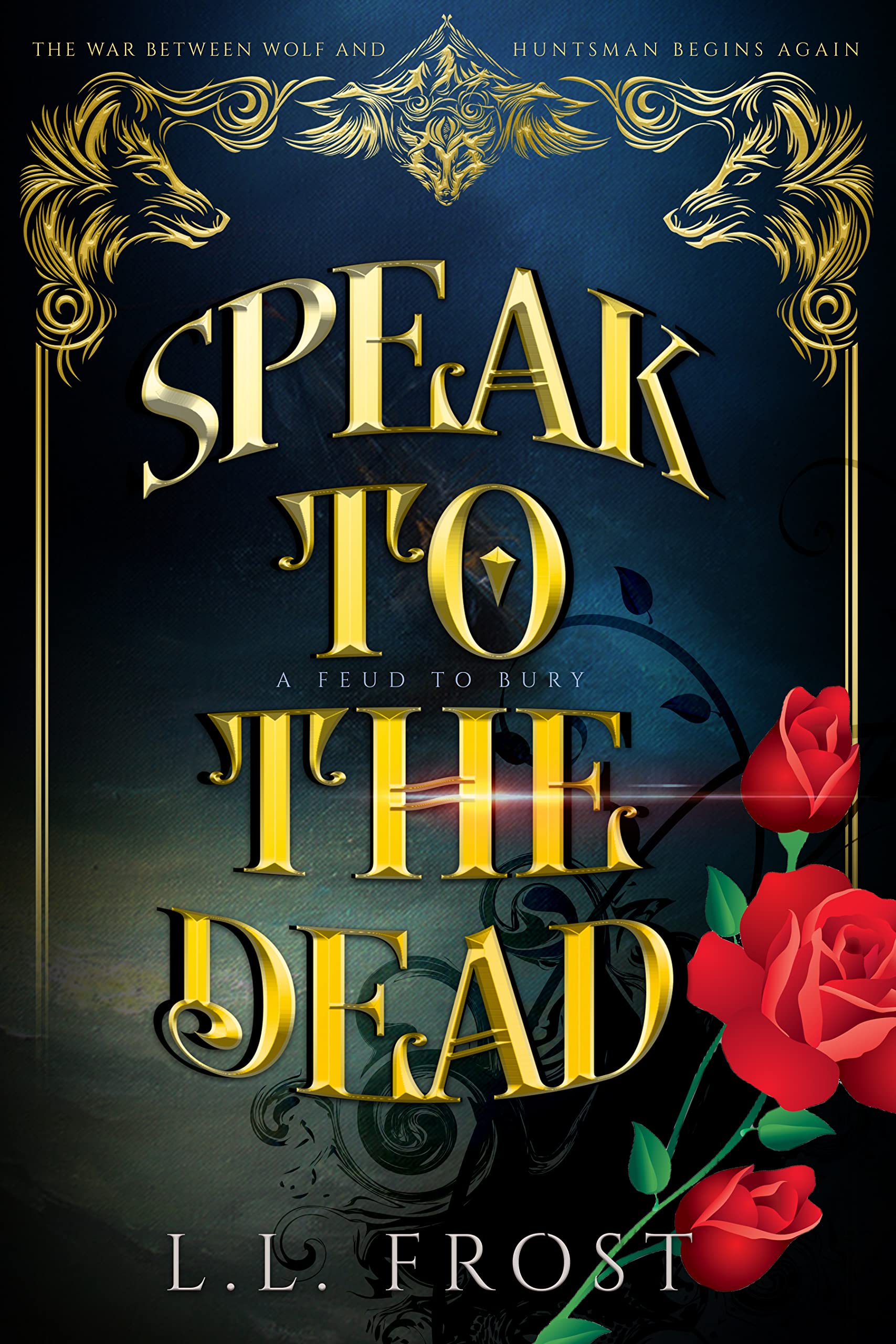 Speak to the Dead by L.L. Frost | Goodreads