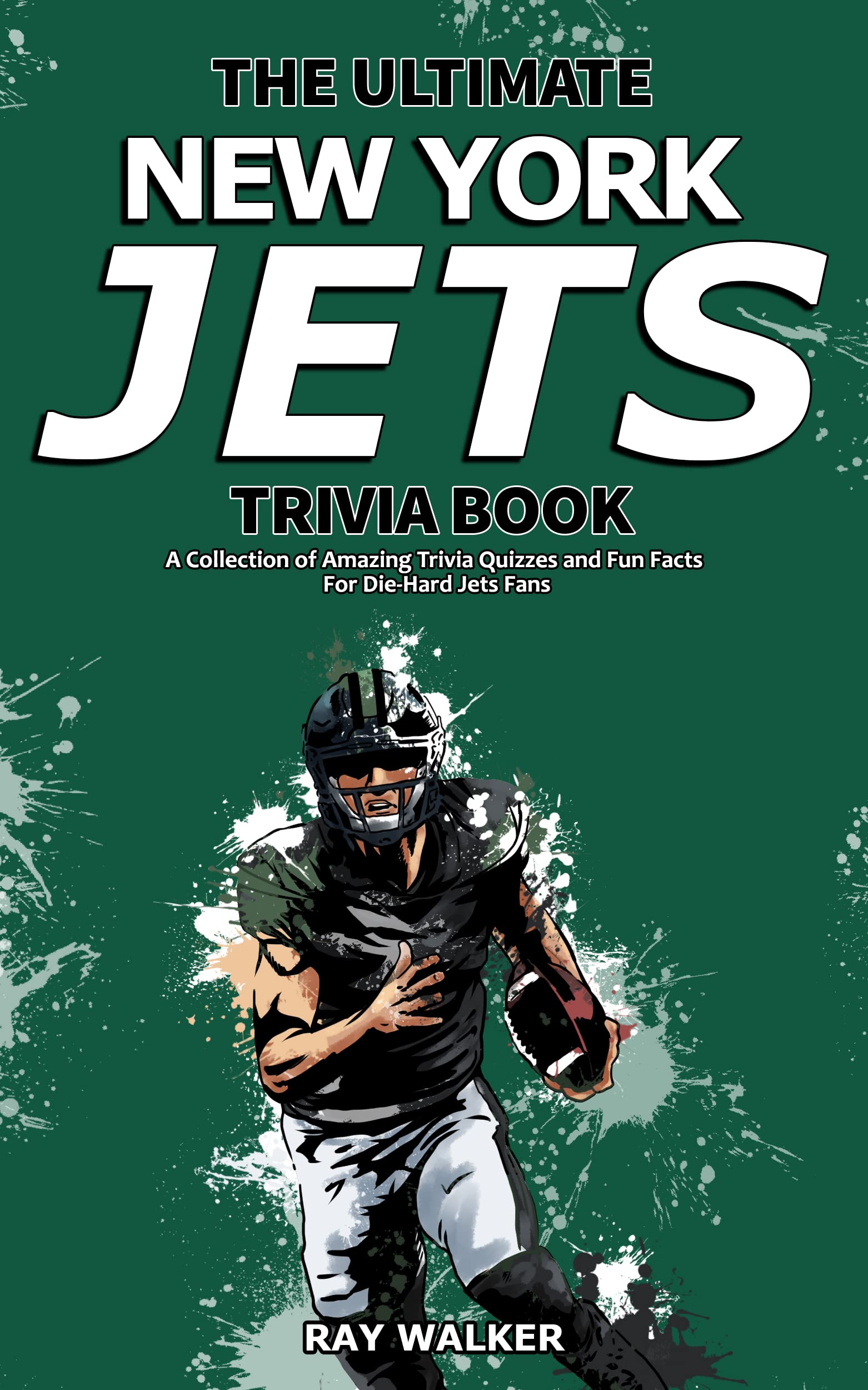 The Ultimate New York Jets Trivia Book: A Collection of Amazing Trivia ...