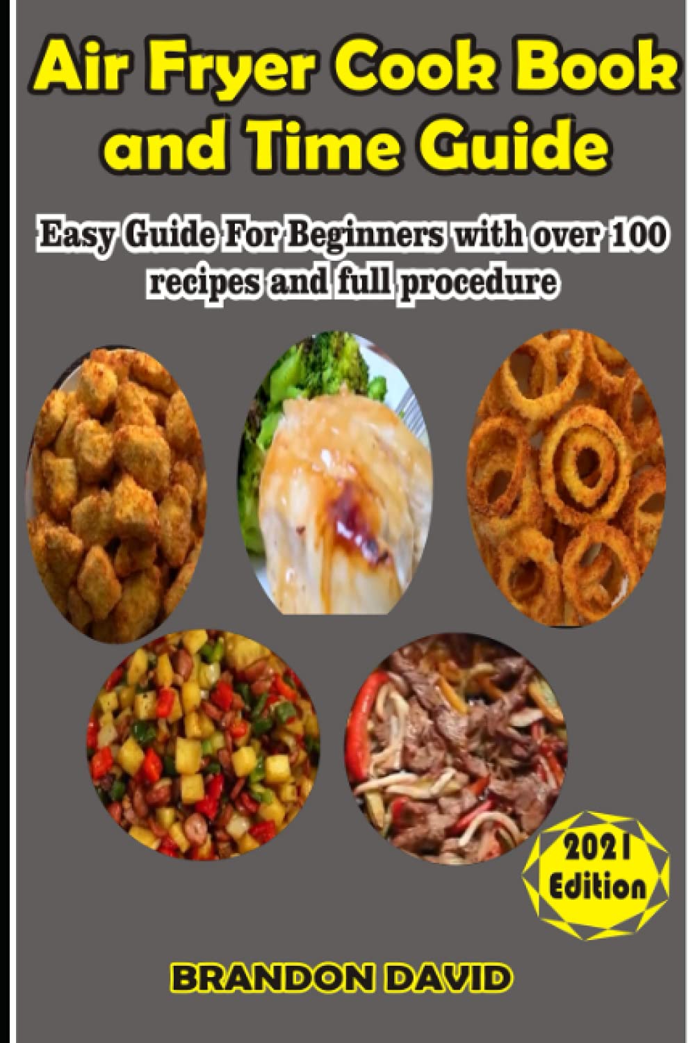 Air Fryer Cook Book and Time Guide: Easy Guide For Beginner With Over ...