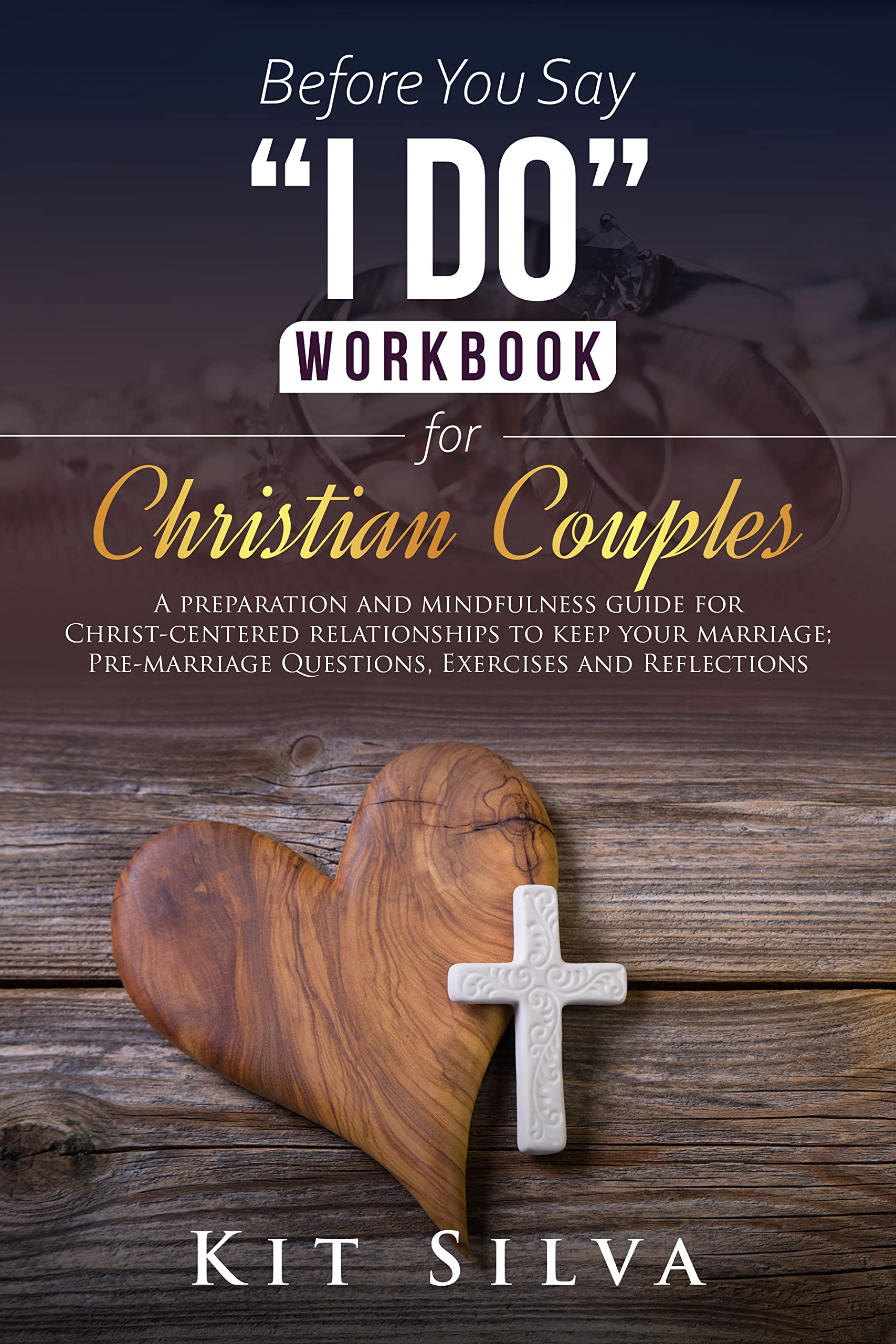 Before You Say “I Do” Workbook for Christian Couples: A Preparation and ...