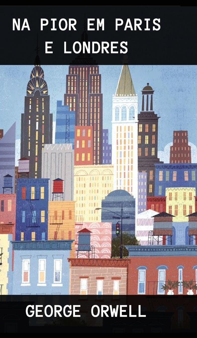 Na Pior em Paris e Londres (Portugese) by George Orwell | Goodreads
