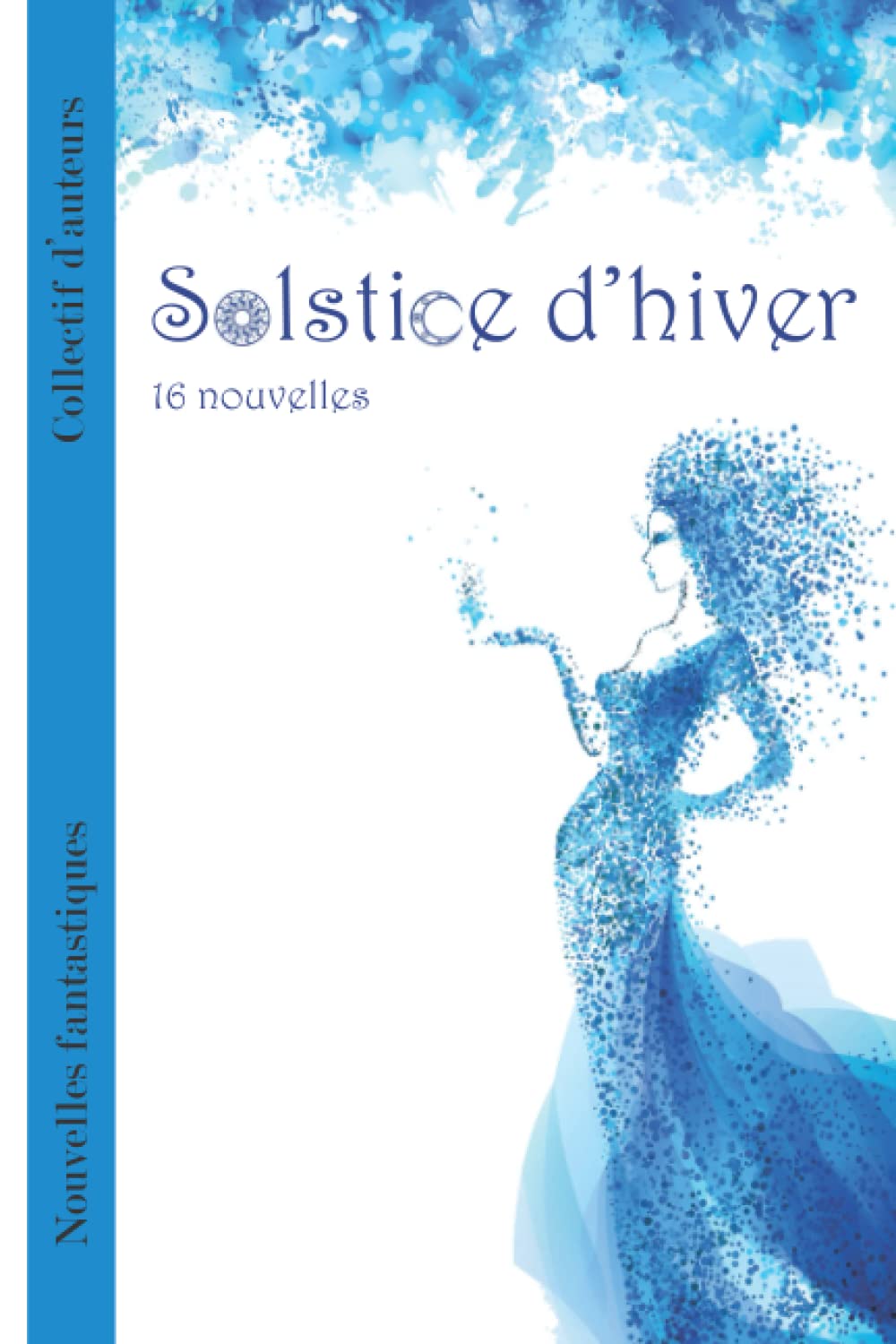 Solstice d'hiver (French Edition) by Collectif d'auteur | Goodreads