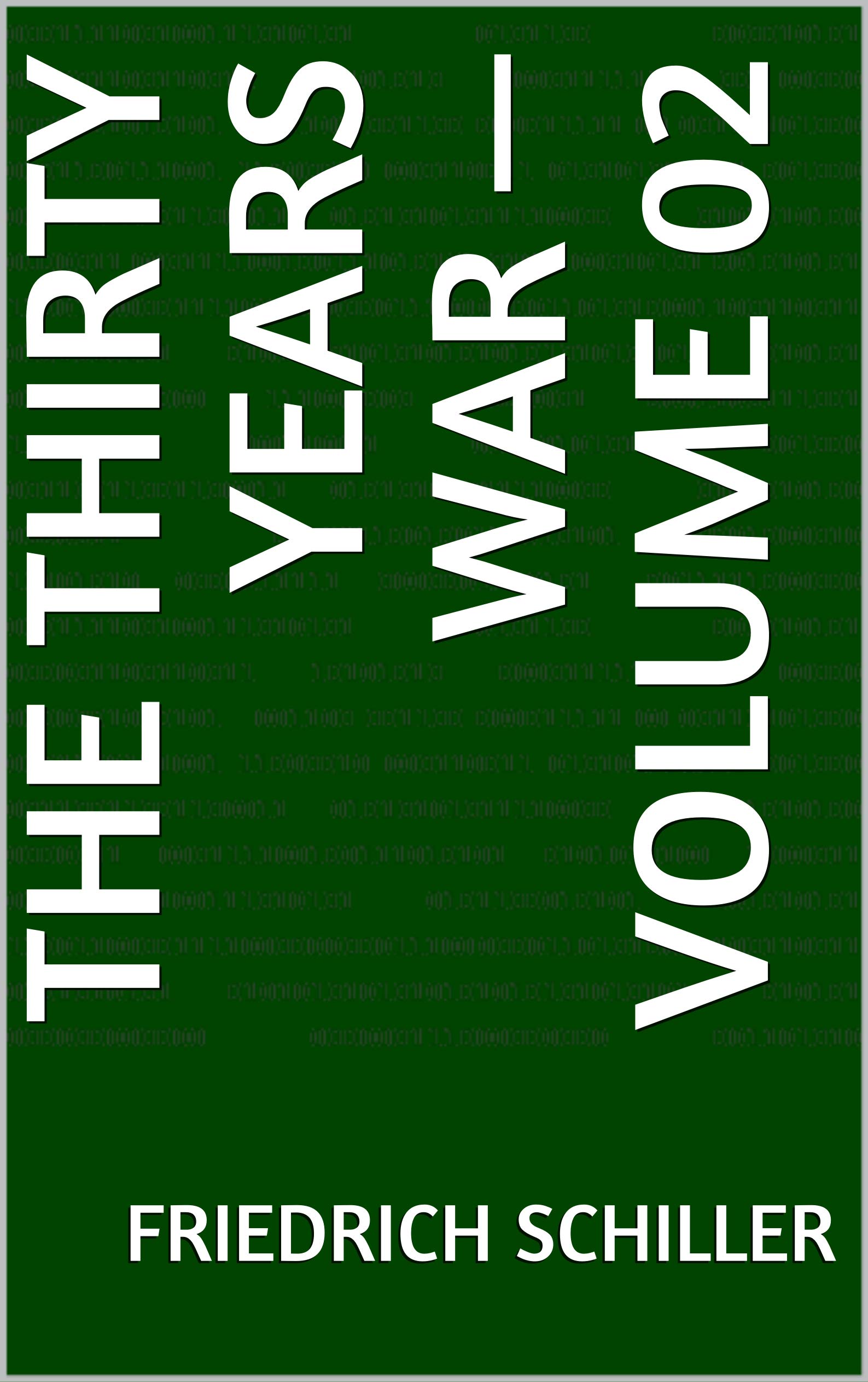 The Thirty Years War — Volume 02 by Friedrich Schiller | Goodreads