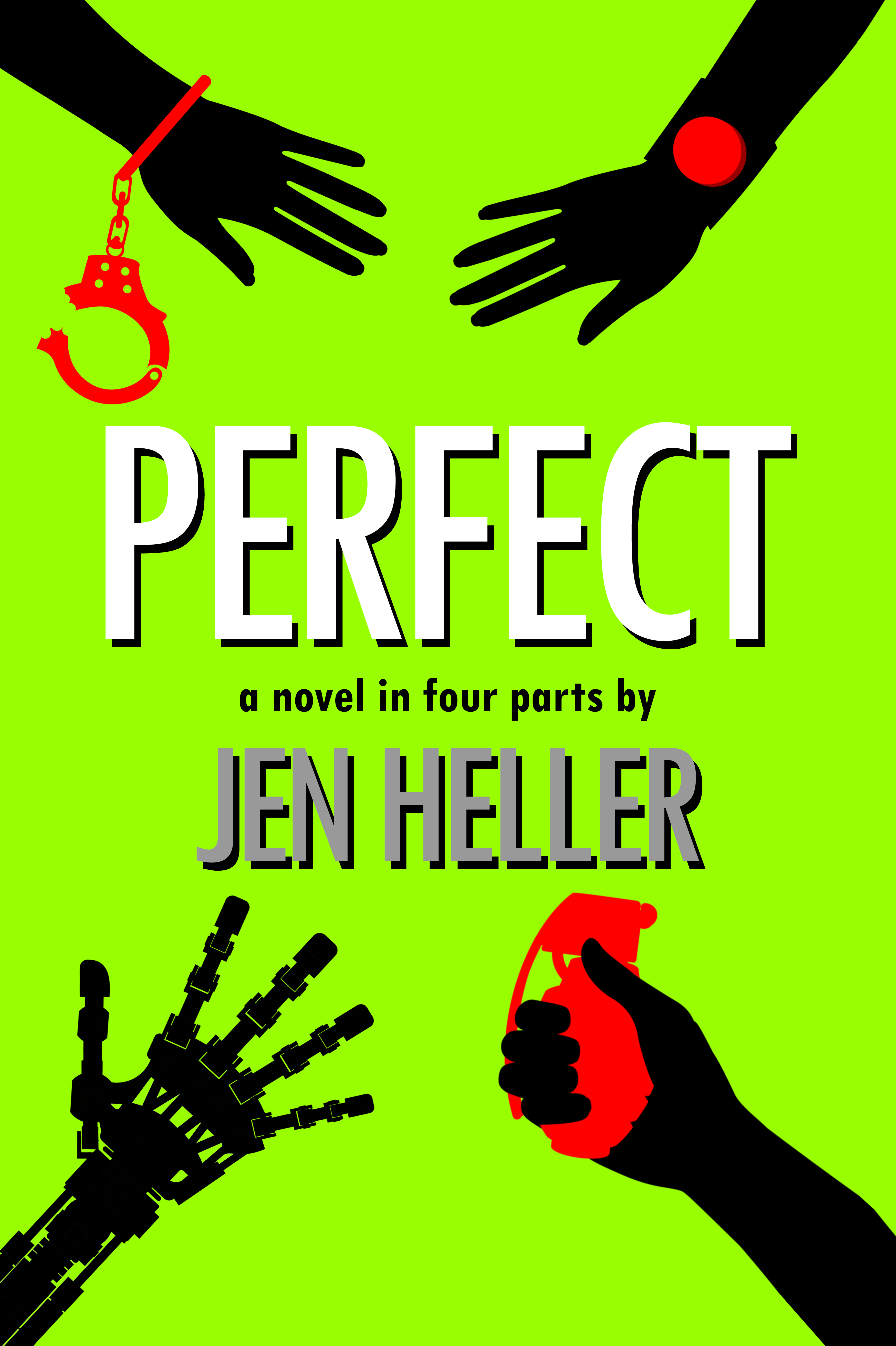 Perfect: a novel in four parts by Jen Heller | Goodreads