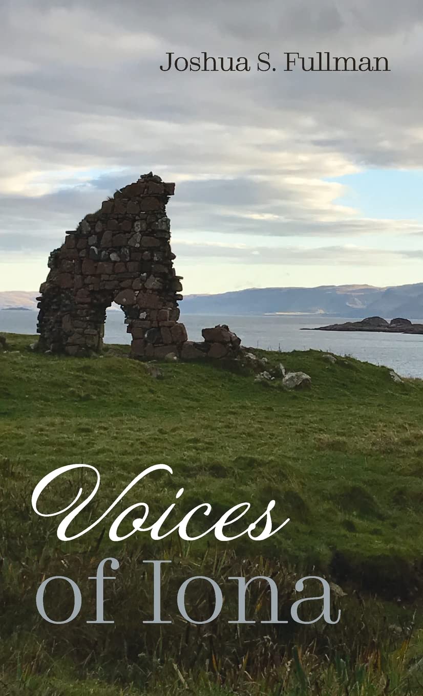 Voices of Iona by Joshua S Fullman | Goodreads