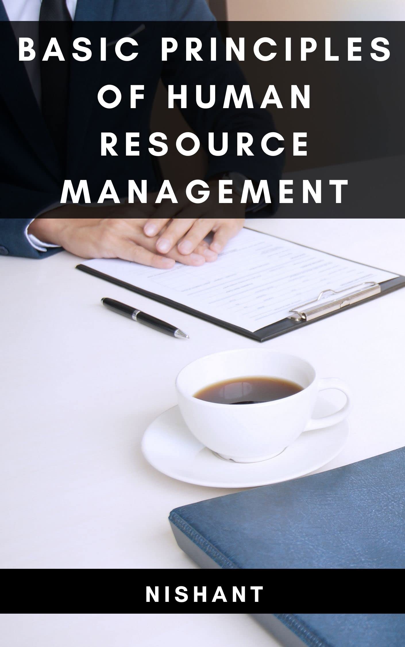 Basic Principles of Human Resource Management by Nishant Pal | Goodreads