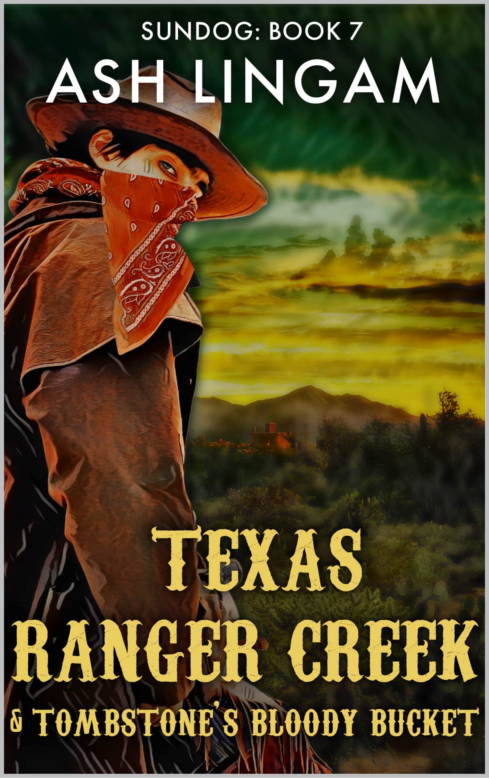 Texas Ranger Creek And Tombstone's Bloody Bucket: A Western Adventure ...