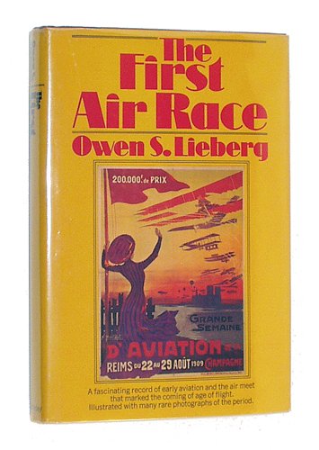 The first air race;: The international competition at Reims, 1909 by ...