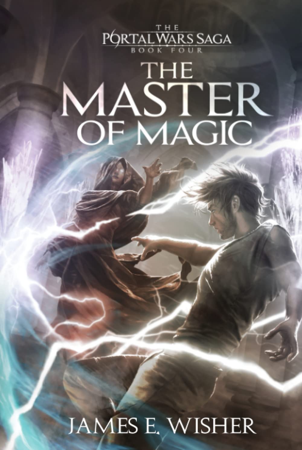 The Master of Magic (The Portal Wars Saga) by James E. Wisher | Goodreads