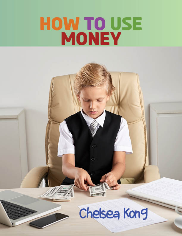How to use money by Chelsea Kong | Goodreads