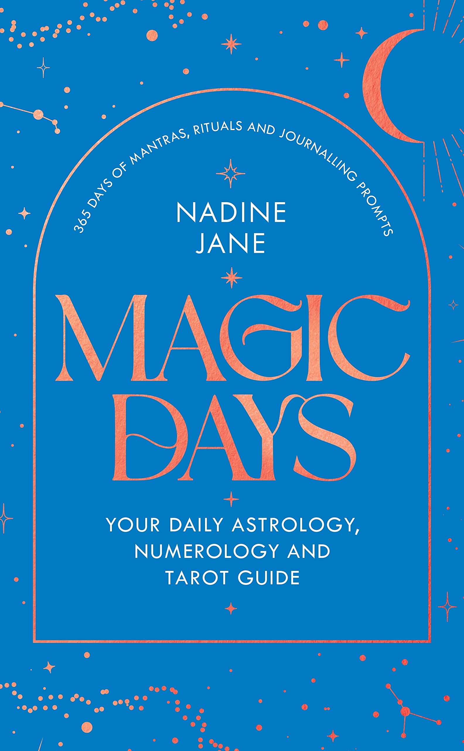 Magic Days: Your Daily Astrology, Numerology and Tarot Guide by Nadine ...