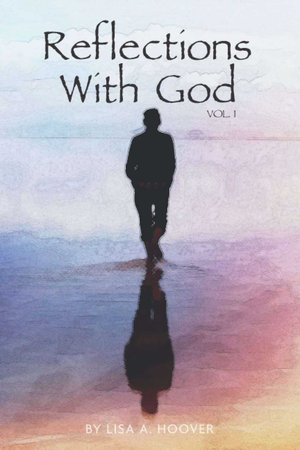 Reflections With God by Lisa Hoover | Goodreads