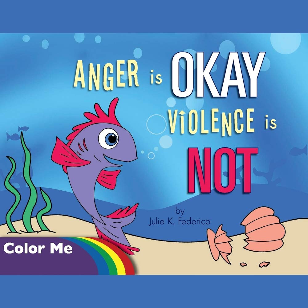 Anger is OKAY Violence is NOT Coloring Book by Julie K. Federico ...