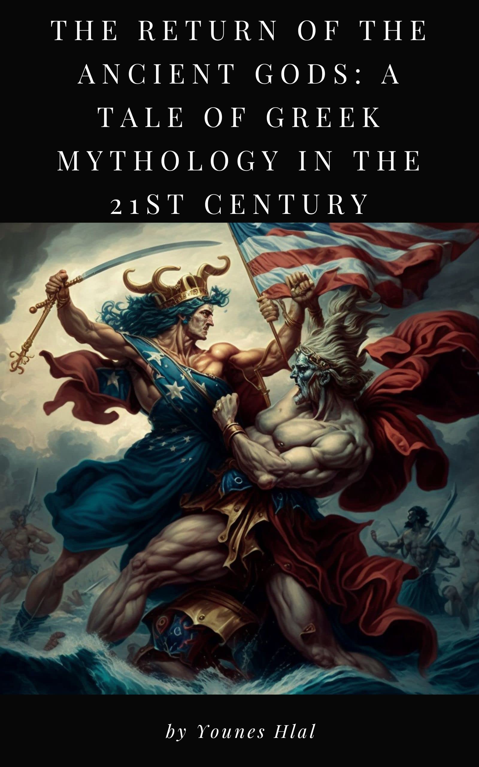 The Return of the Ancient Gods: A Tale of Greek Mythology in the 21st ...