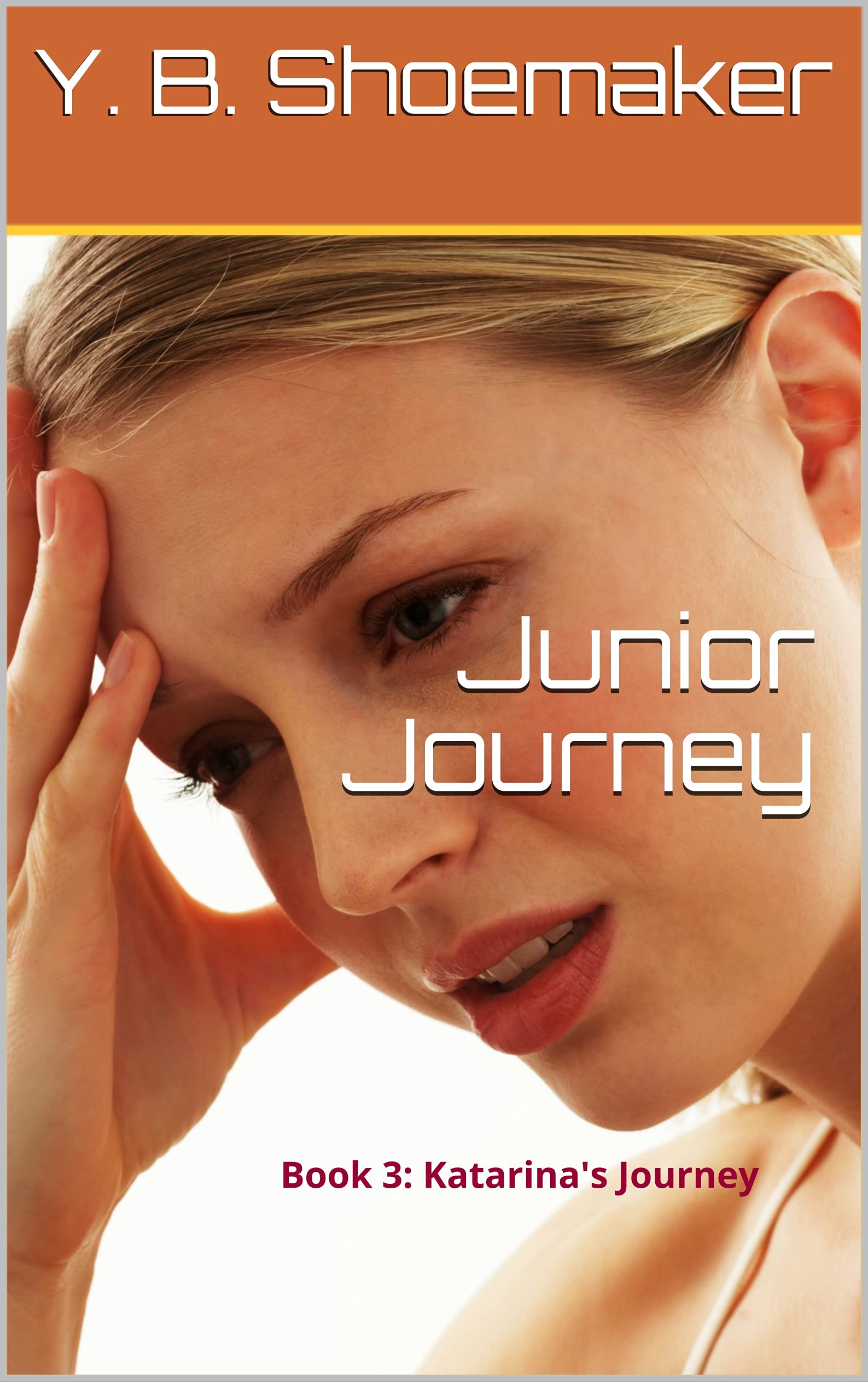 Junior Journey: Book 3: Katarina's Journey by Y. B. Shoemaker | Goodreads