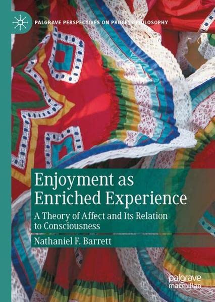 Enjoyment as Enriched Experience: A Theory of Affect and Its Relation ...