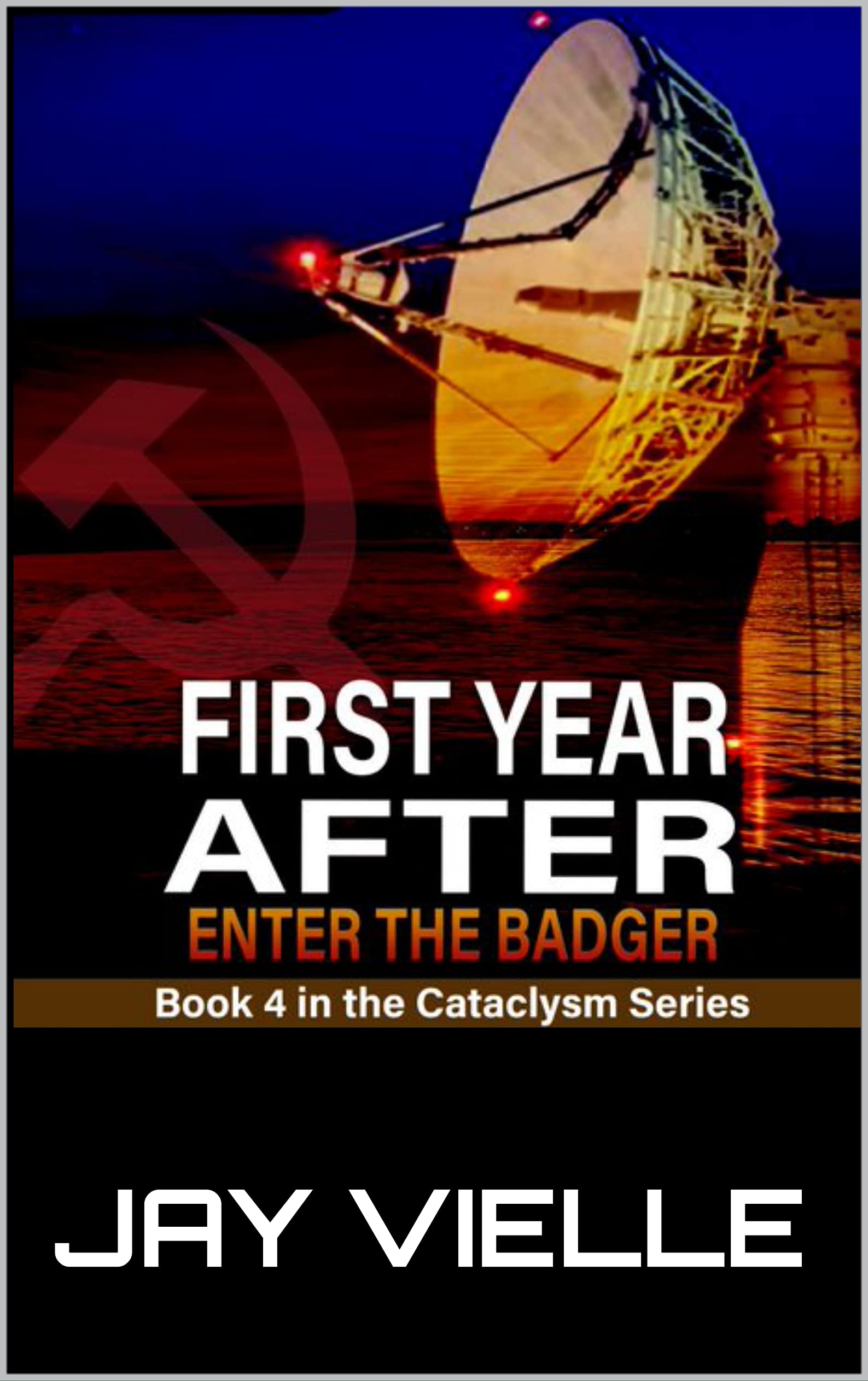 First Year After: Enter the Badger: Book IV in the Cataclysm Series by ...