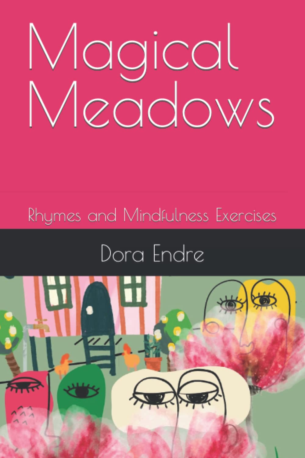 Magical Meadows: Rhymes and Mindfulness Exercises by Dora Endre | Goodreads