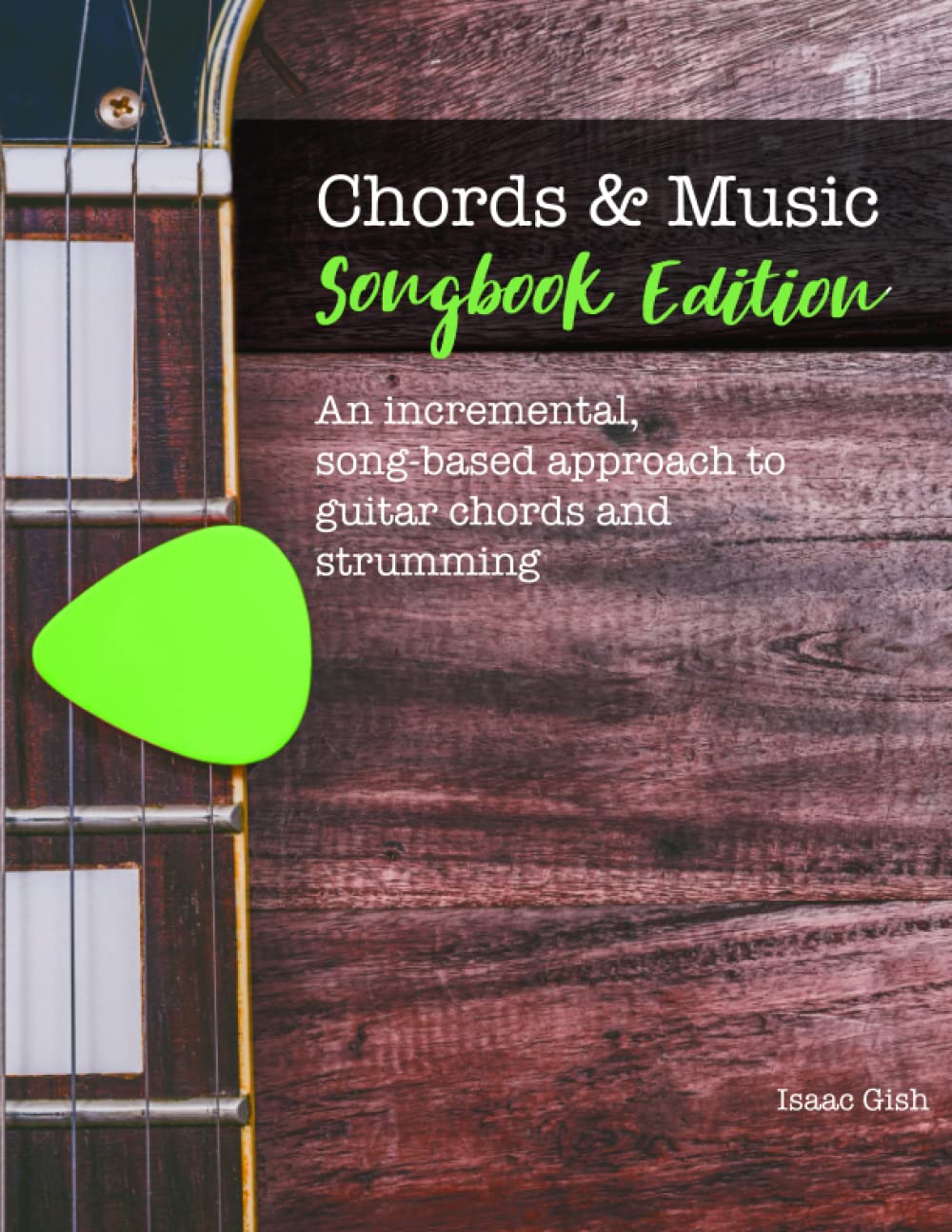 Chords and Music: Songbook Edition by Isaac Gish | Goodreads