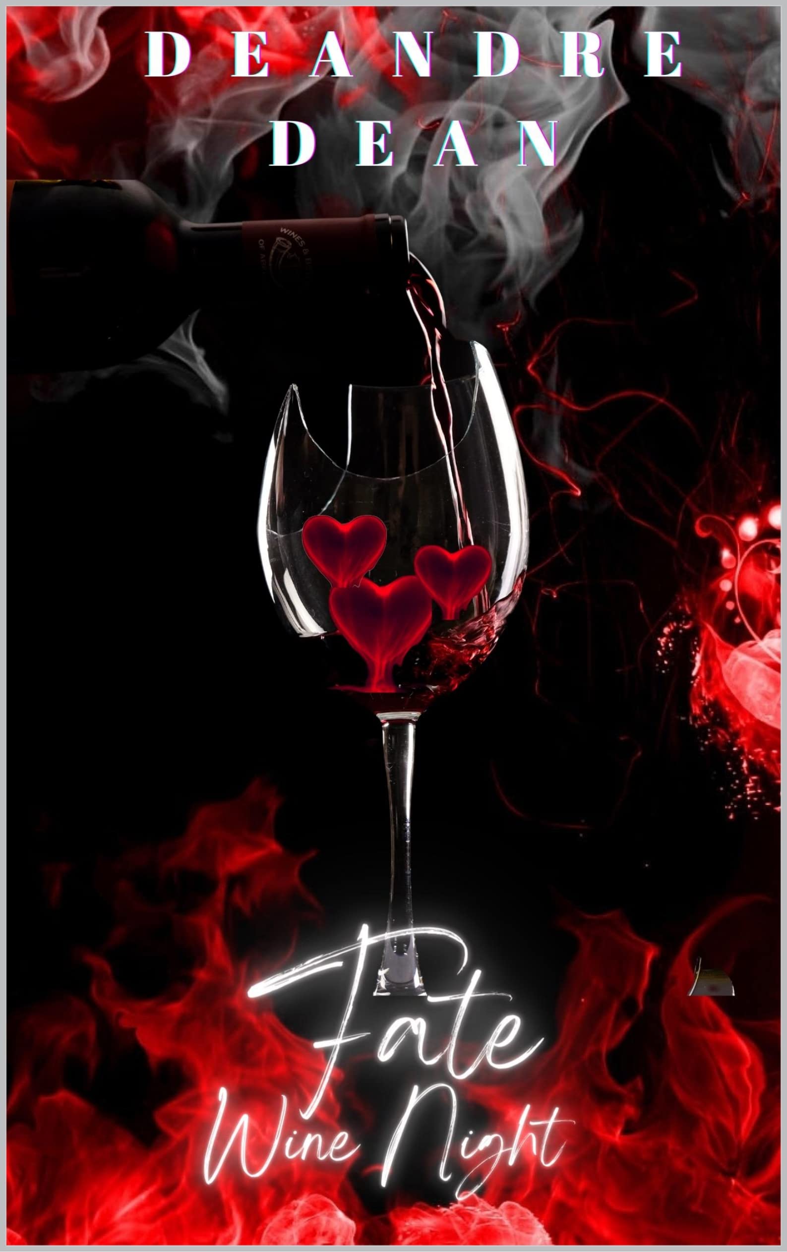 Fate:: Wine Night (Fate: Wine Night Book 1) by Deandre Dean | Goodreads