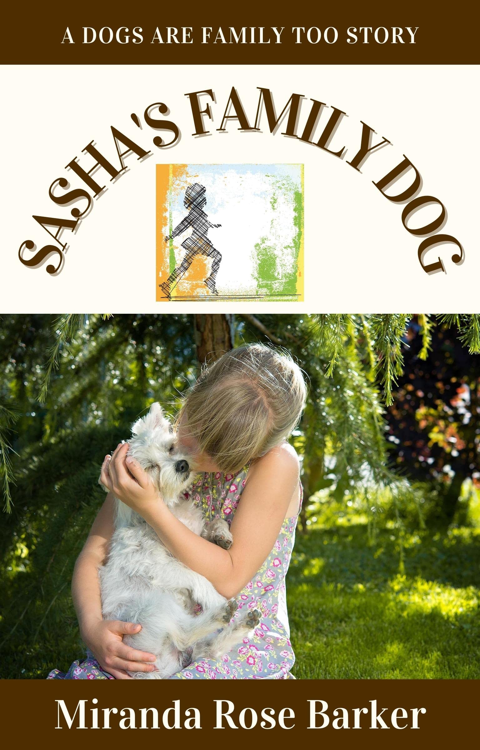 Sasha's Family Dog (Dogs Are Family Too #1) by Miranda Rose Barker ...