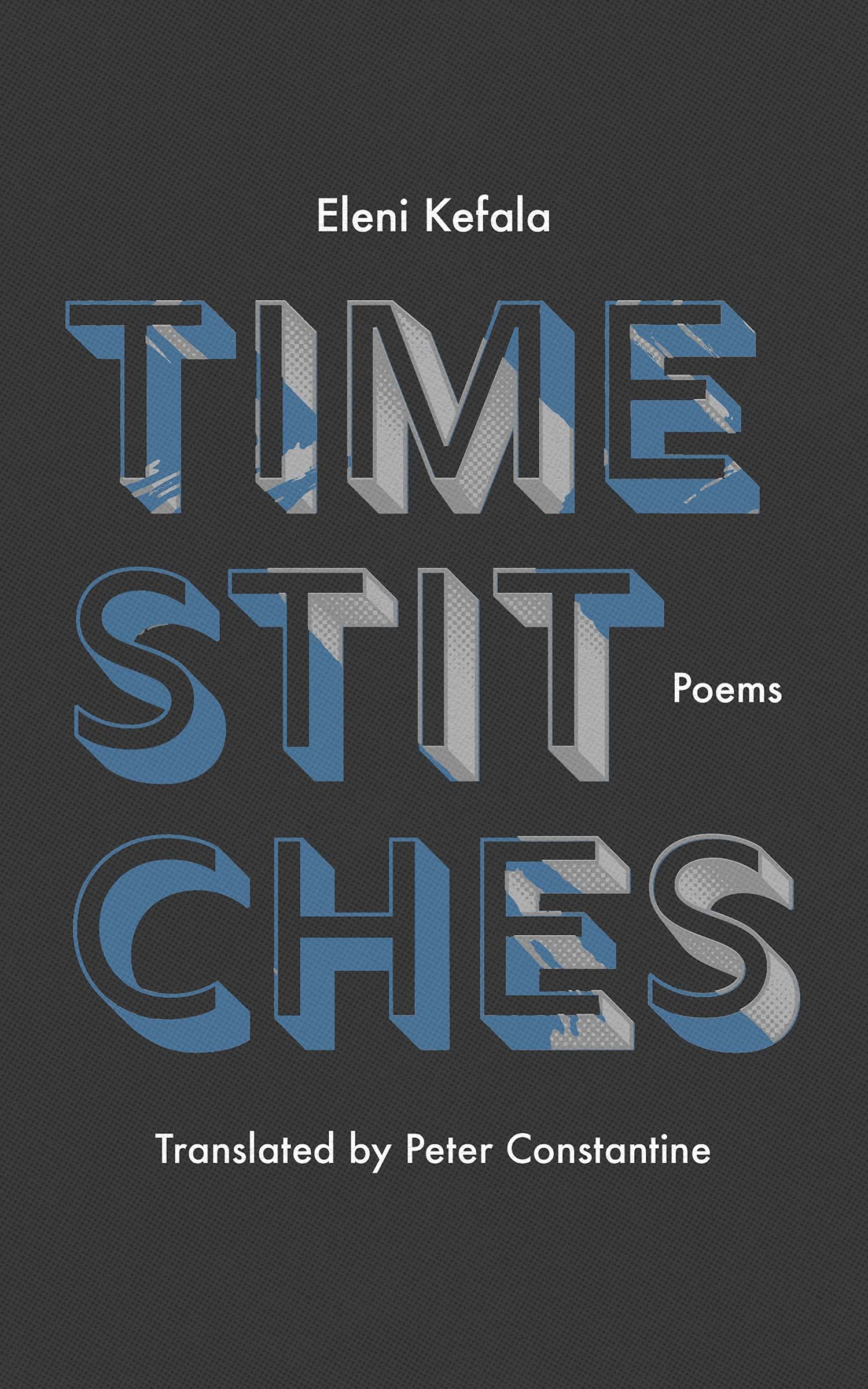 Time Stitches: Poems by Eleni Kefala | Goodreads