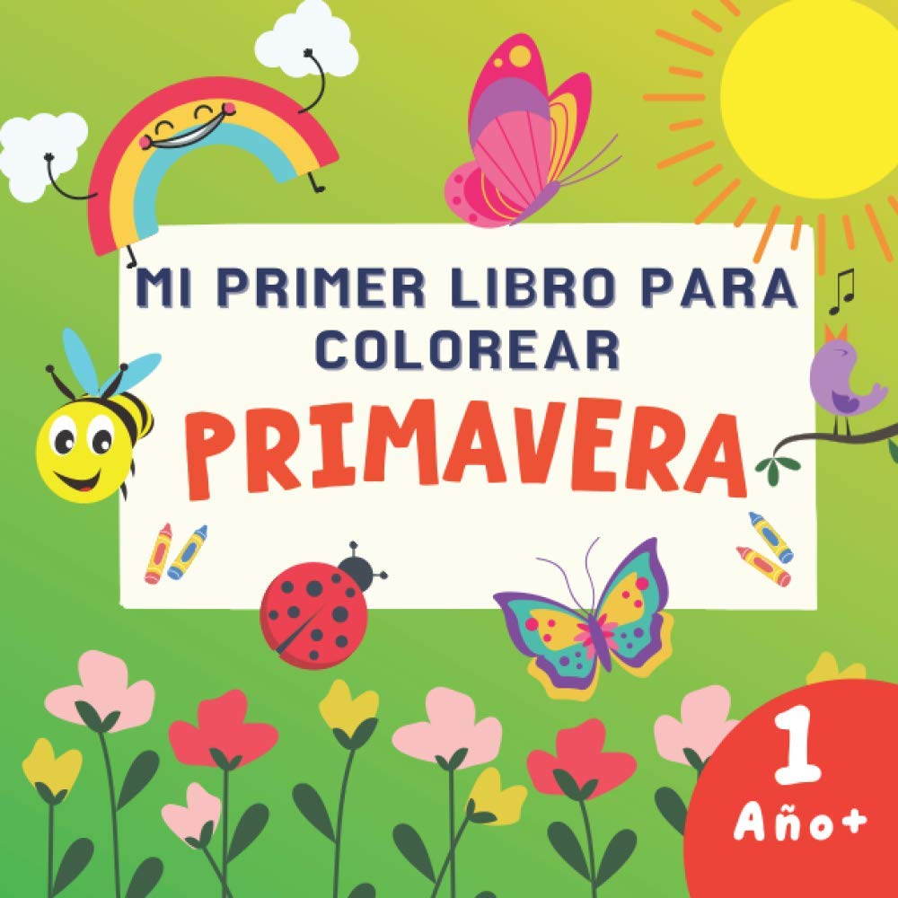 Mi Primer Libro Para Colorear Primavera 1 Año+: Grandes y Simples ...