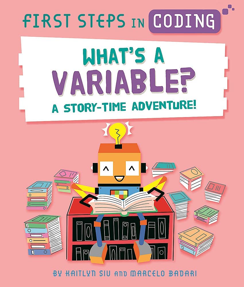 What's a Variable?: A story-time adventure! by Kaitlyn Siu | Goodreads