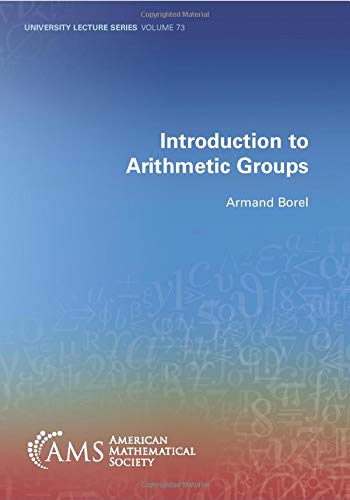Introduction to Arithmetic Groups (University Lecture) (University Lecture Series) by Dave Witte ...