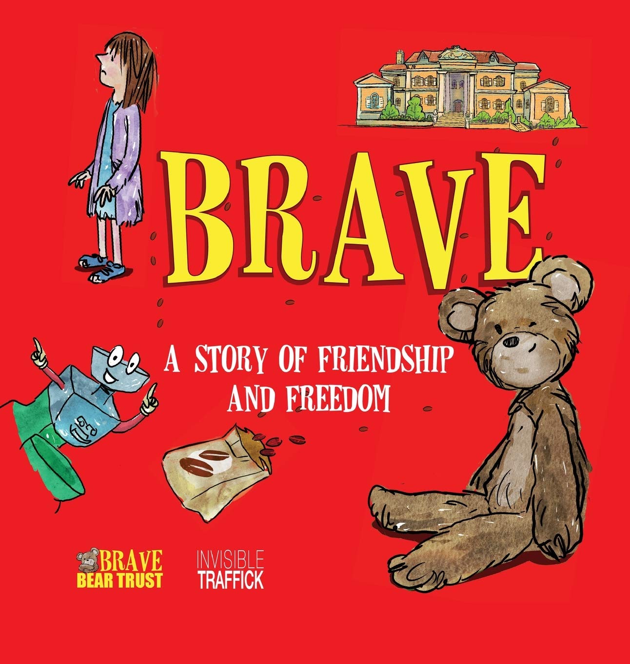 Brave: A Story of Friendship and Freedom by Brave Bear Trust | Goodreads
