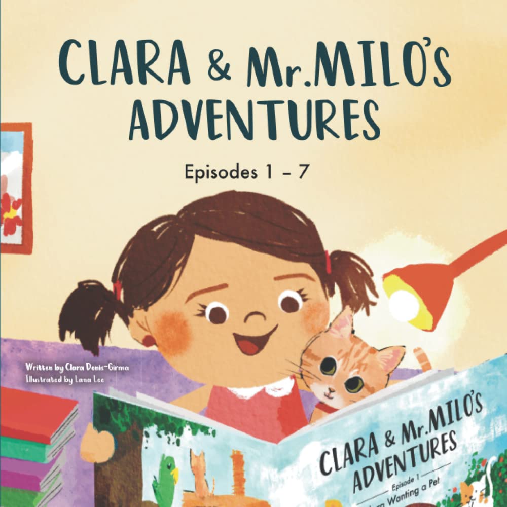 Clara & Mr. Milo's Adventures: Episodes 1-7 by Clara Donis-Girma ...