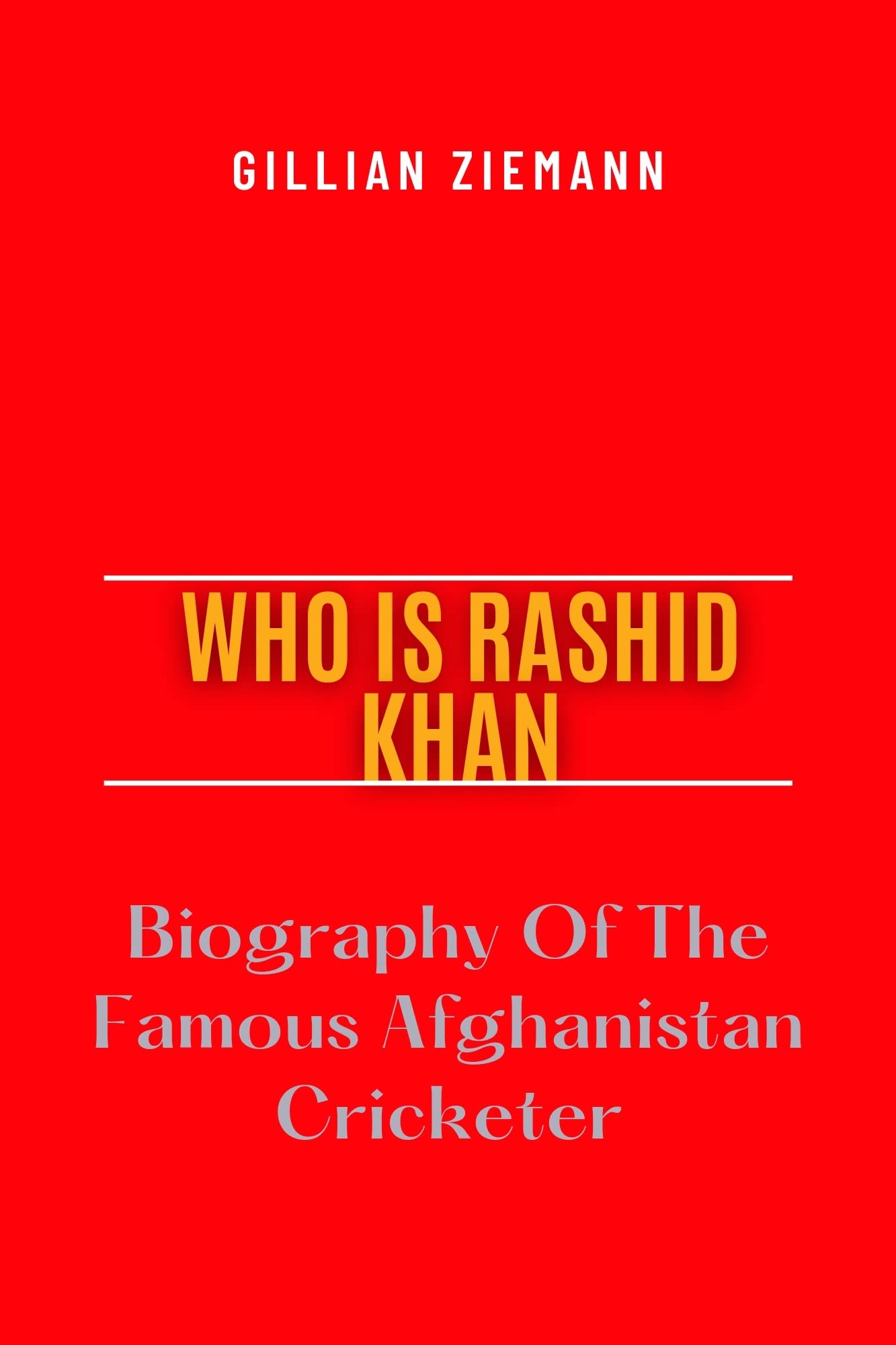 WHO IS RASHID KHAN: Biography Of The Famous Afghanistan Cricketer by ...