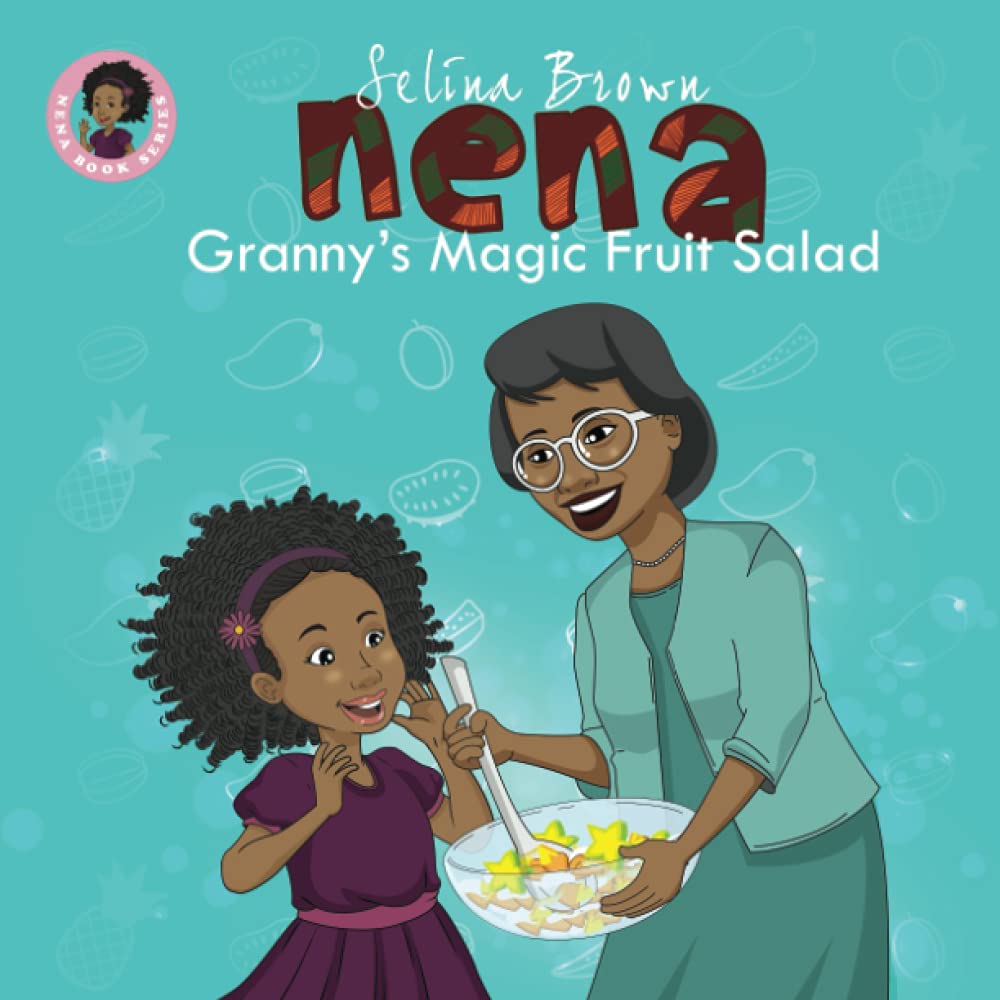 Nena: Granny's Magic Fruit Salad by Miss Selina Brown | Goodreads