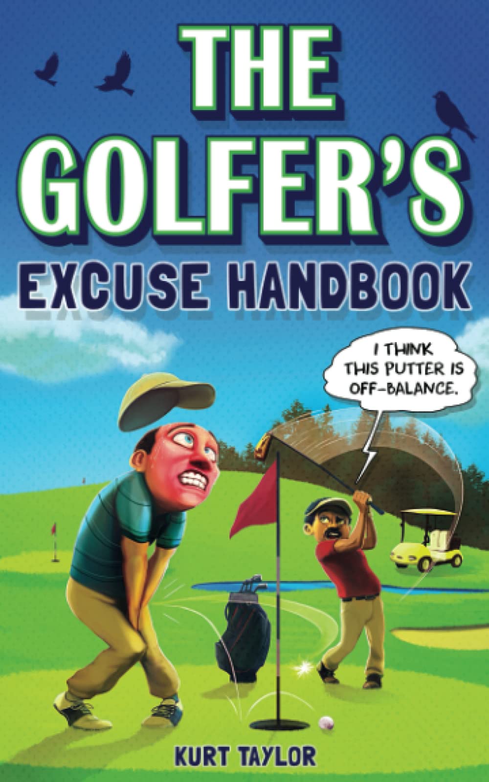 The Golfer's Excuse Handbook: Golfertainment for Good and Bad Golfers ...