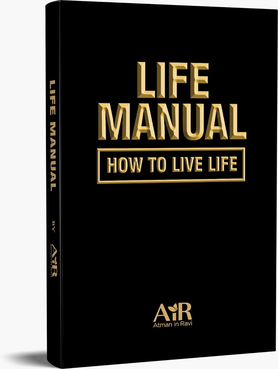 Life Manual: How to live Life by AiR Atman in Ravi | Goodreads