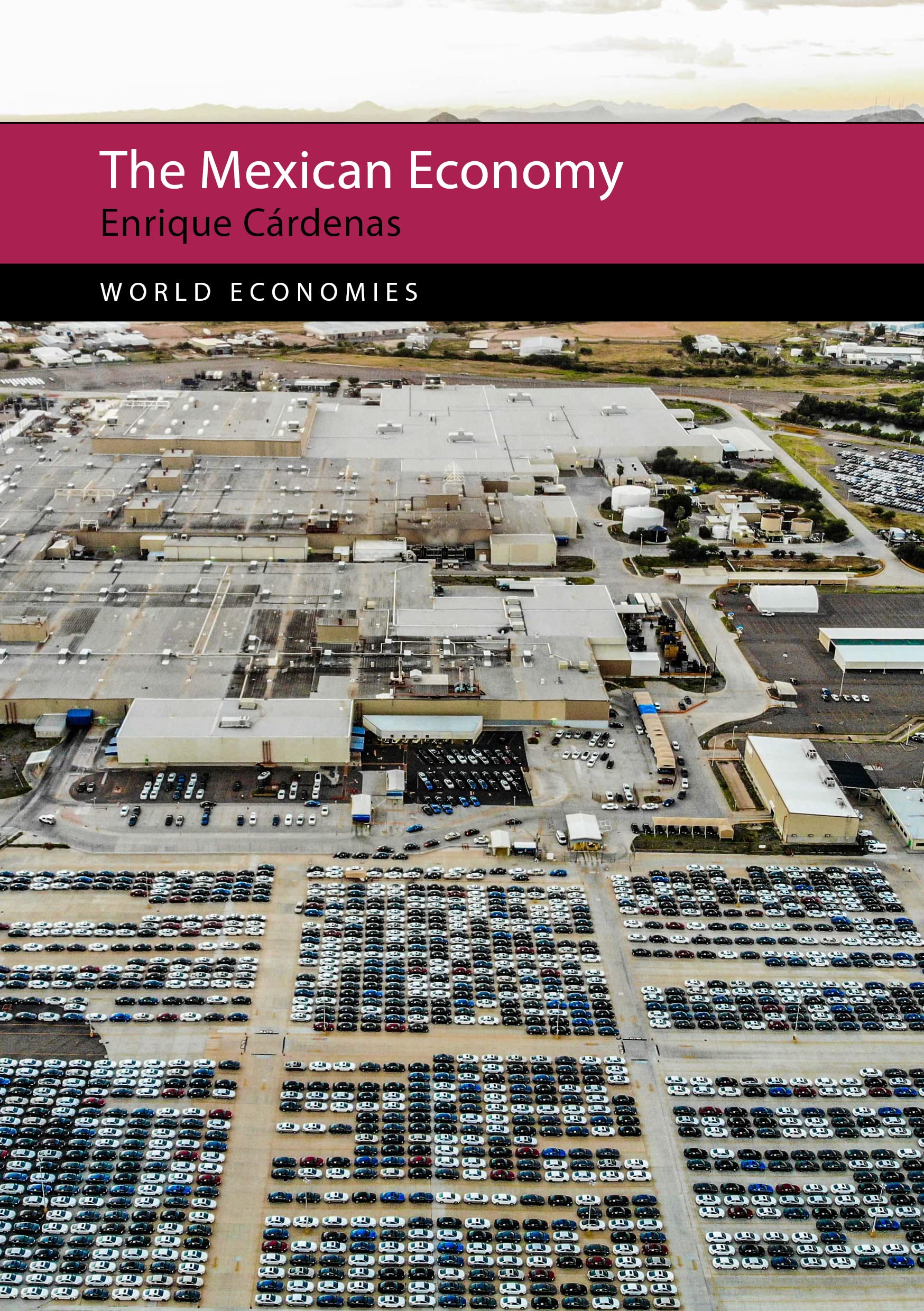 The Mexican Economy (World Economies) by Enrique Cárdenas | Goodreads