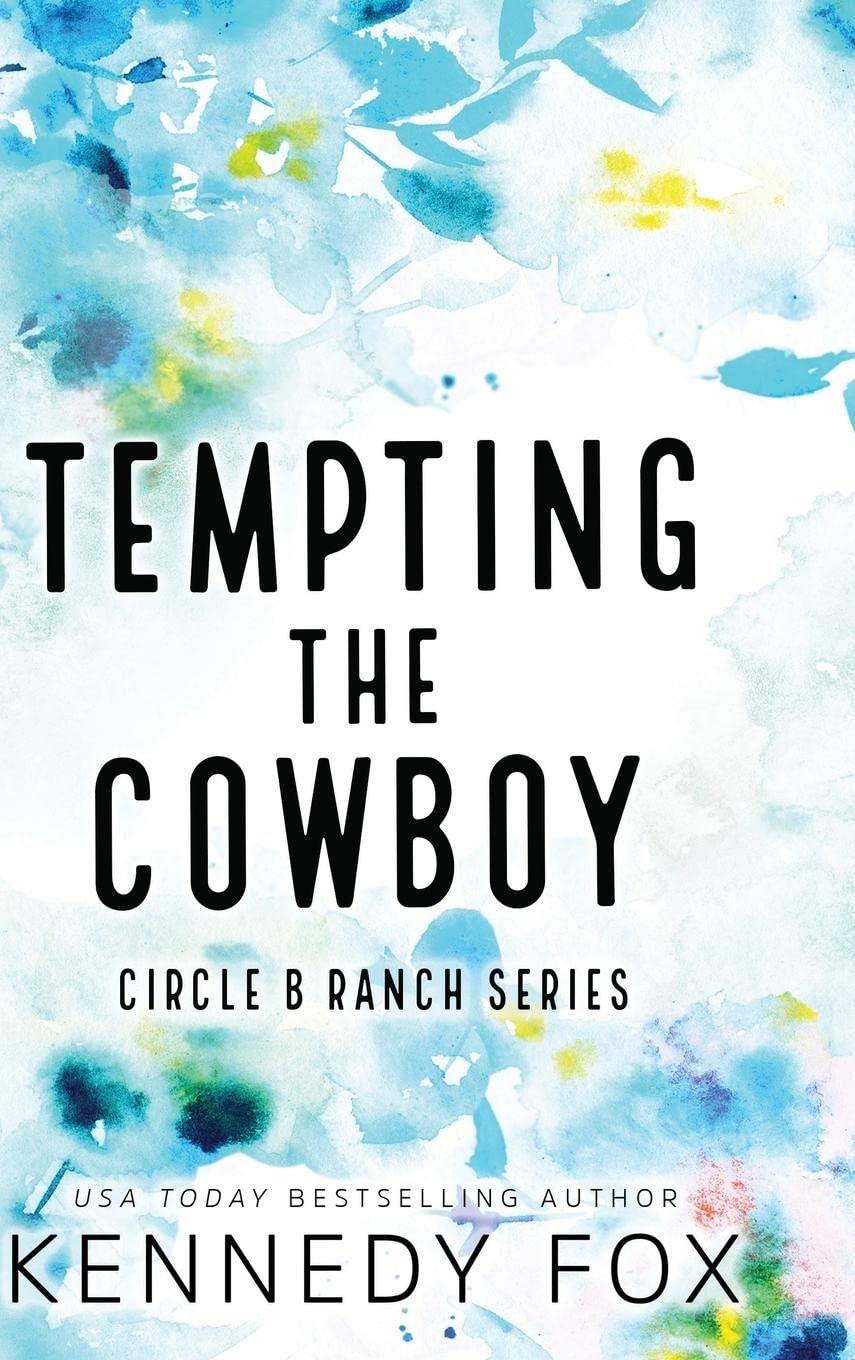Tempting the Cowboy (Circle B Ranch) by Kennedy Fox | Goodreads
