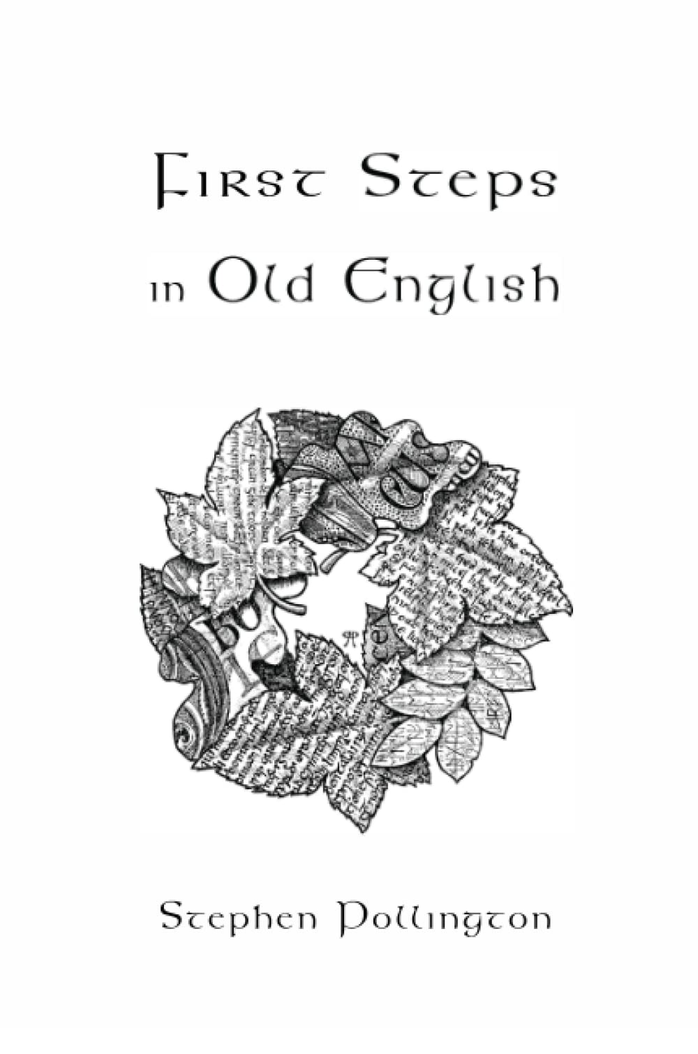 First Steps in Old English by Stephen Pollington | Goodreads