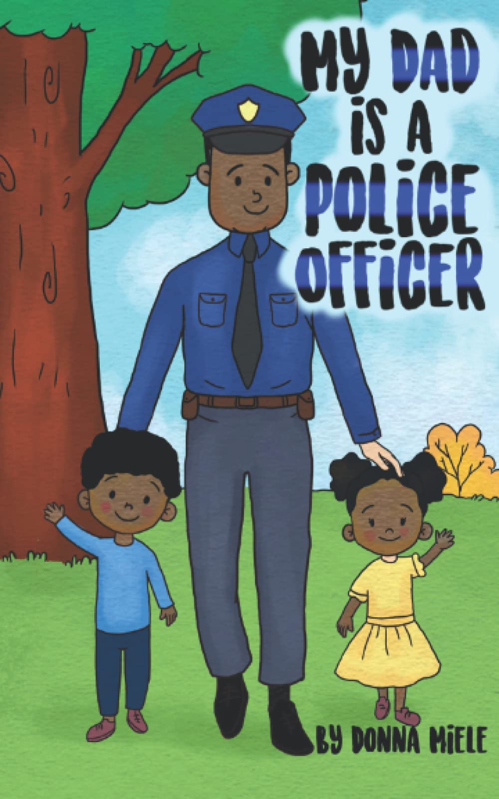 My Dad is a Police Officer by Donna Miele | Goodreads