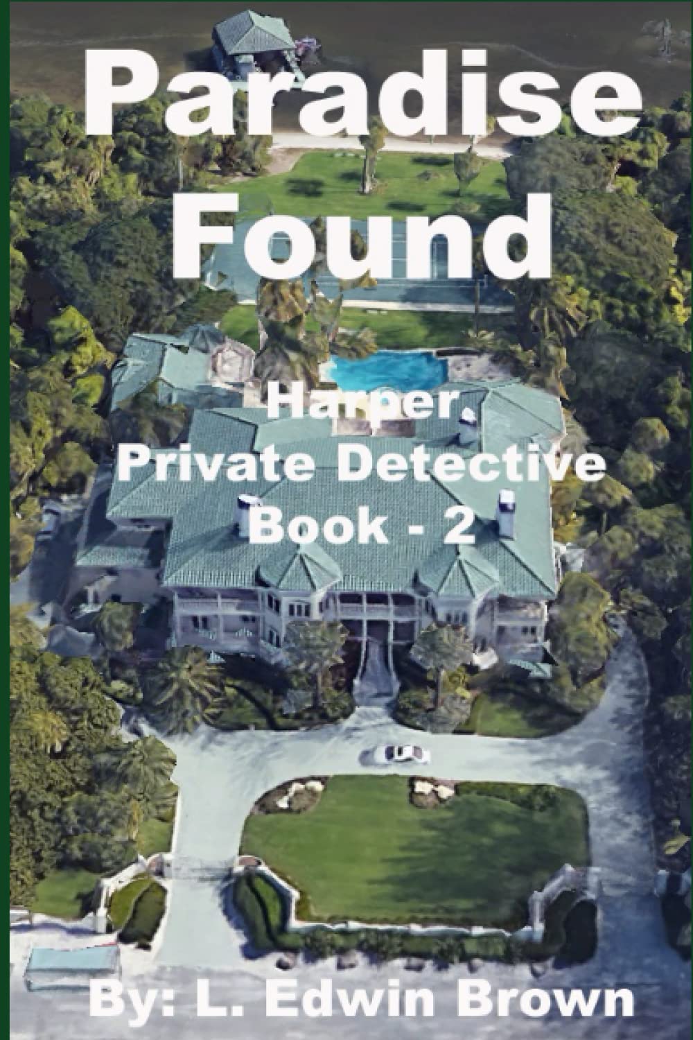 Paradise Found: HARPER – PRIVATE DETECTIVE by L. Edwin Brown | Goodreads