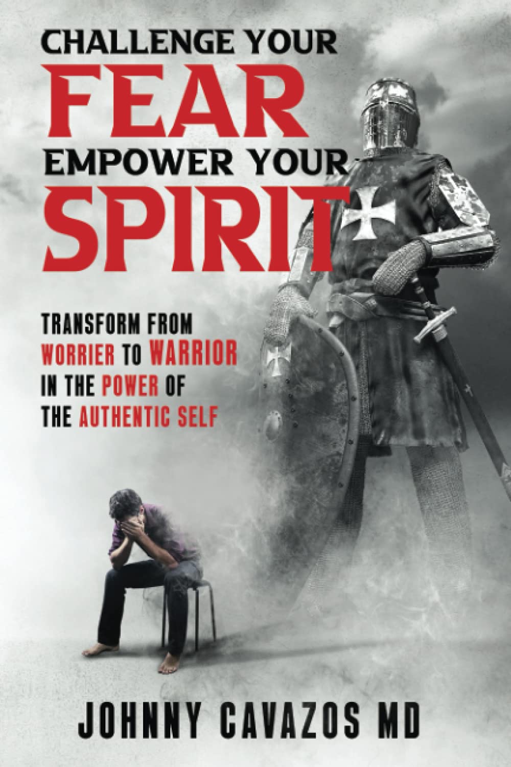 Challenge Your Fear, Empower Your Spirit: Transform From Worrier to ...