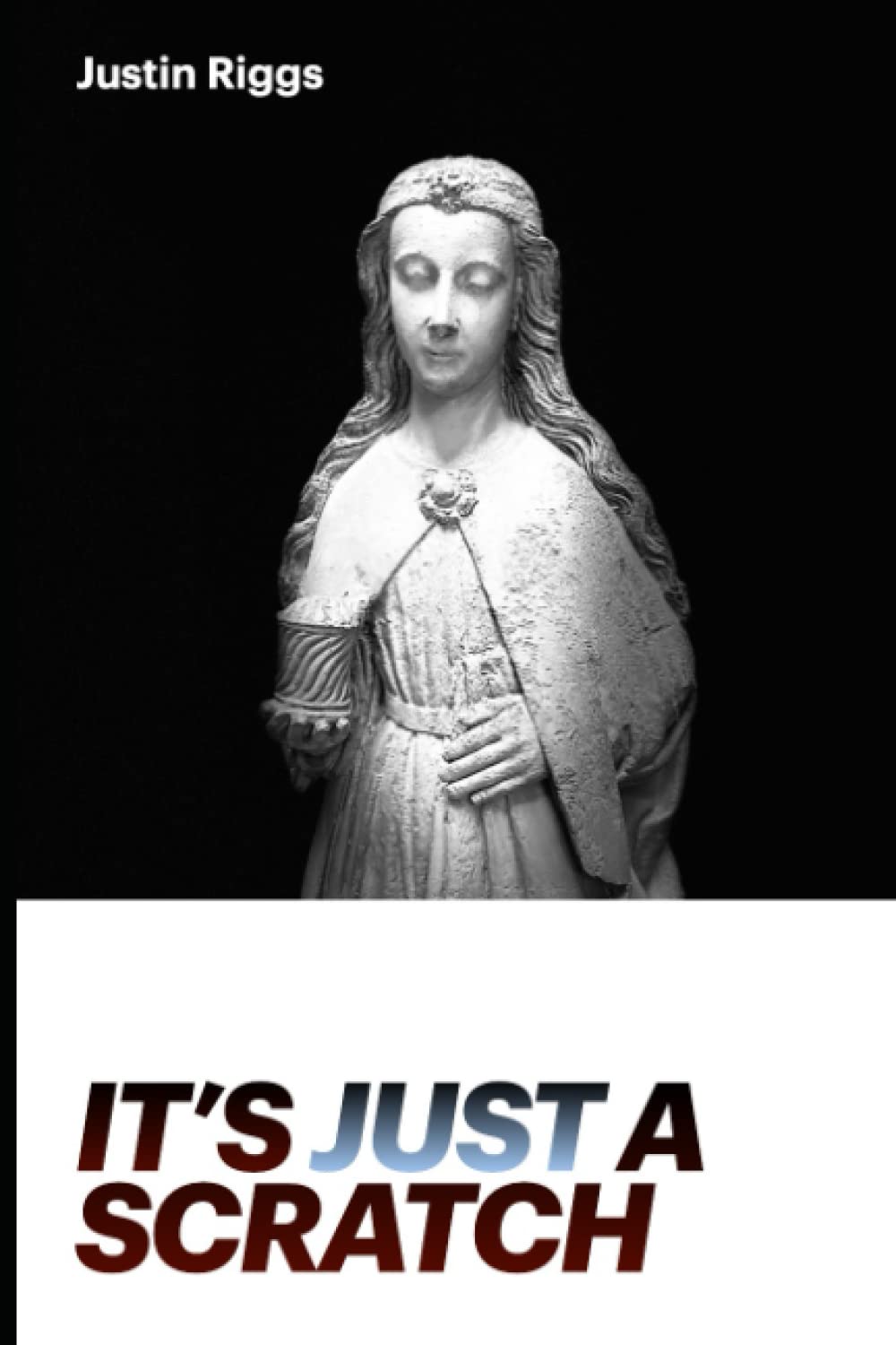 It's Just A Scratch by Justin Riggs | Goodreads