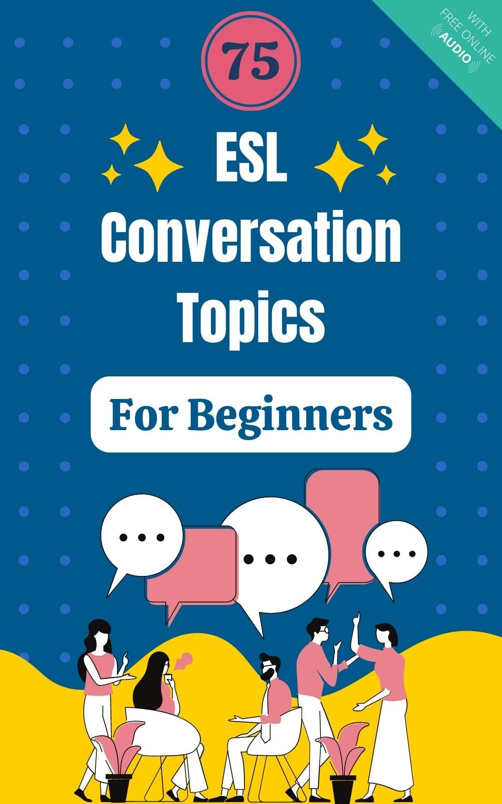 75 ESL Conversation Topics in English for Beginners: Short Natural ...