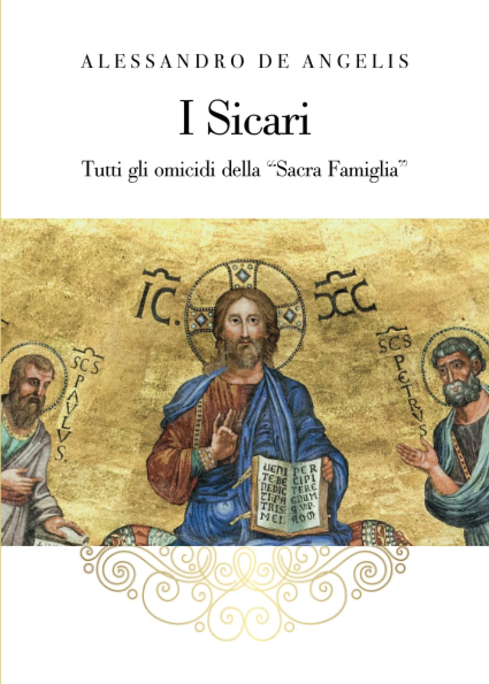 I Sicari. Tutti gli omicidi della "Sacra Famiglia" by Alessandro De ...