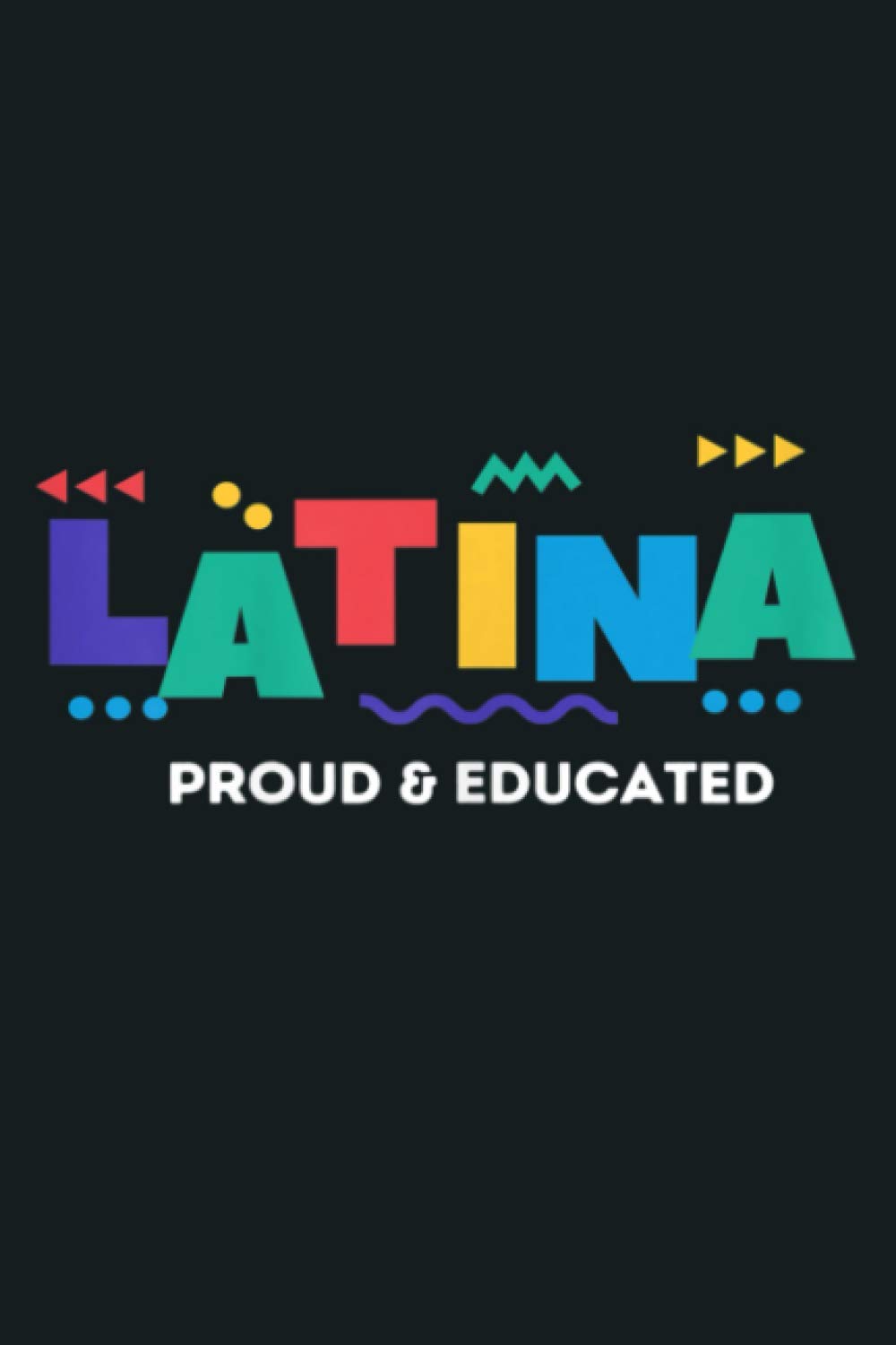 Latina Proud And Educated Hispanic Latino Latinx: Notebook Planner ...