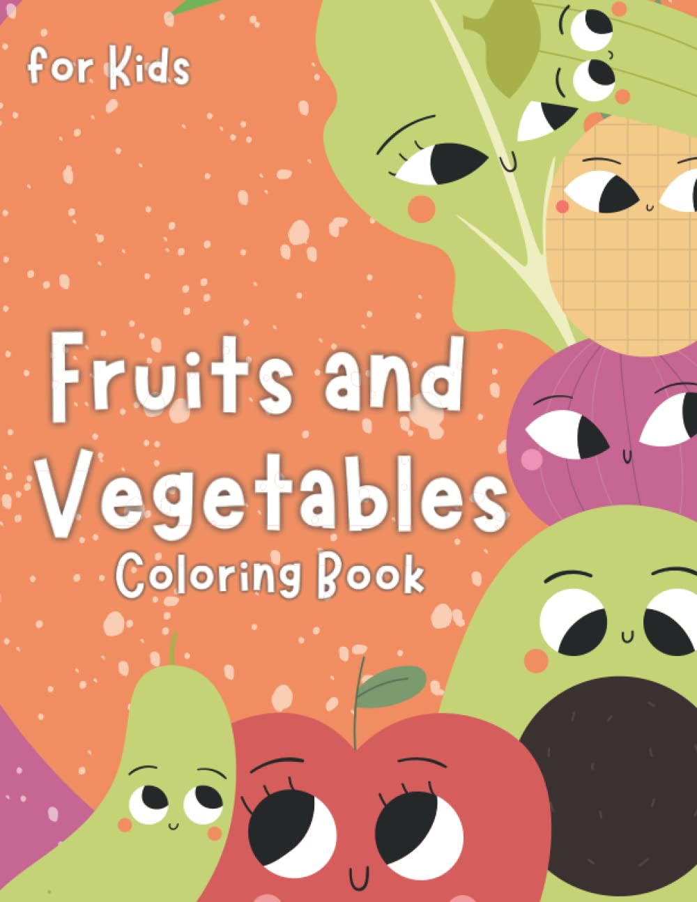 Fruits and Vegetables Coloring Book: Cute Cartoon Fruit and Veg ...
